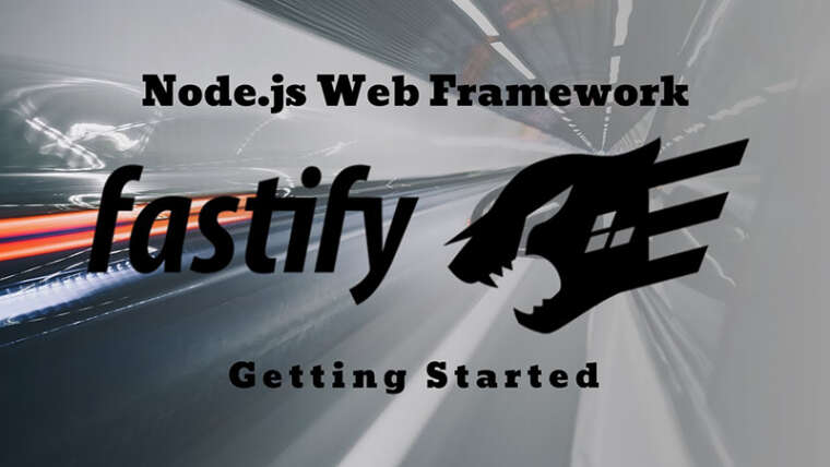 Giới thiệu về Fastify framework và tính năng nổi bật