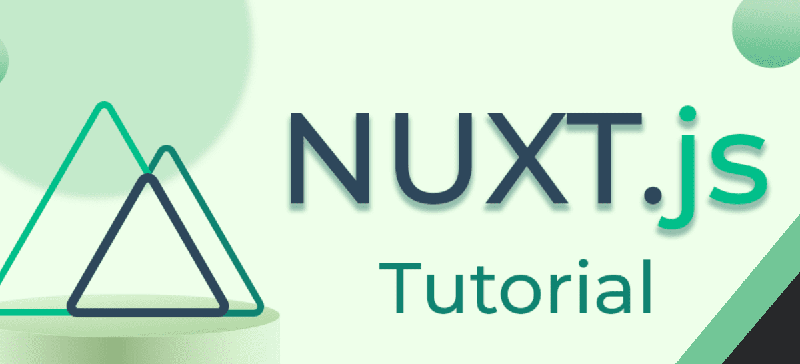 NuxtJS là gì? Làm thế nào để xây dựng Web App với Nuxt.JS framework hiệu quả